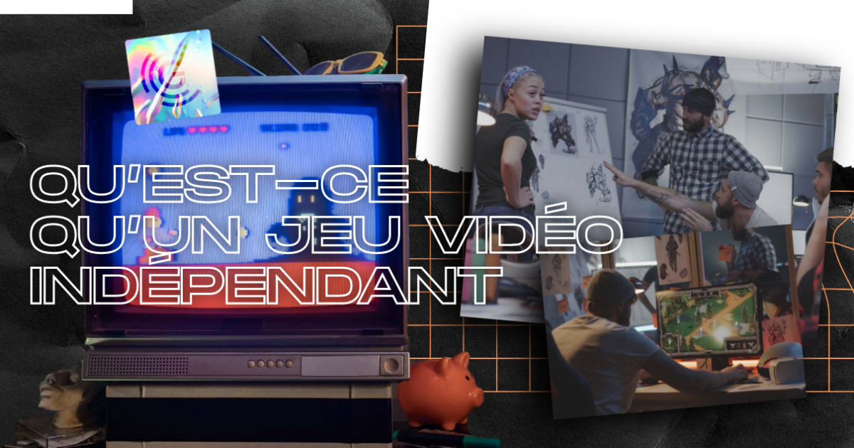Qu’est-ce qu’un jeu vidéo indépendant ? - Gaming Campus