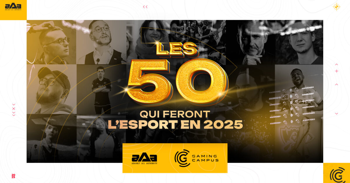 Les 50 Français qui feront l'esport en 2025 - Gaming Campus